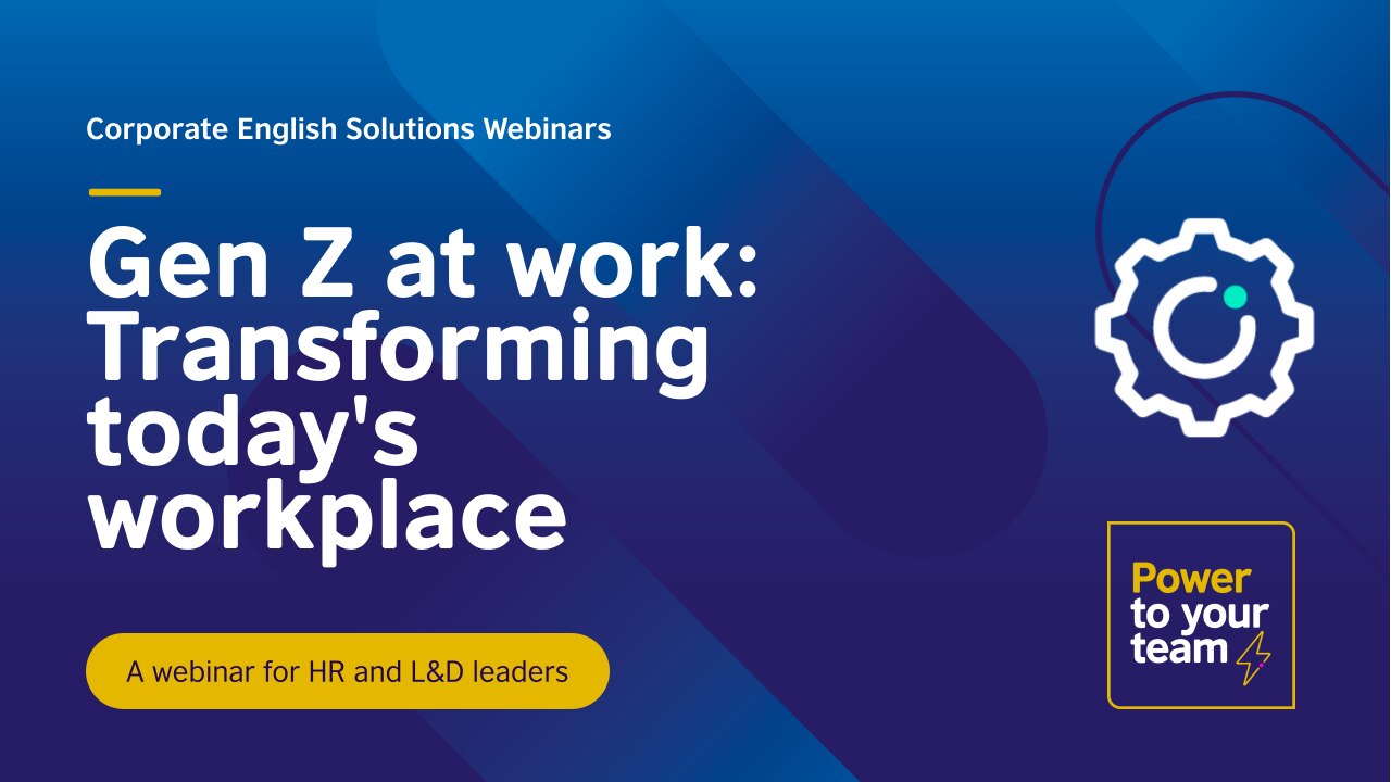 Gen Z at work: Transforming today's workplace | British Council
